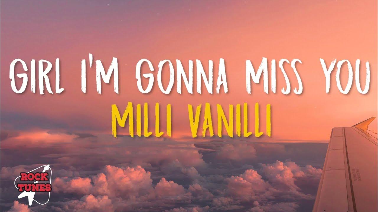 Milli Vanilli - Girl I'm Gonna Miss You (Lyrics) - YouTube