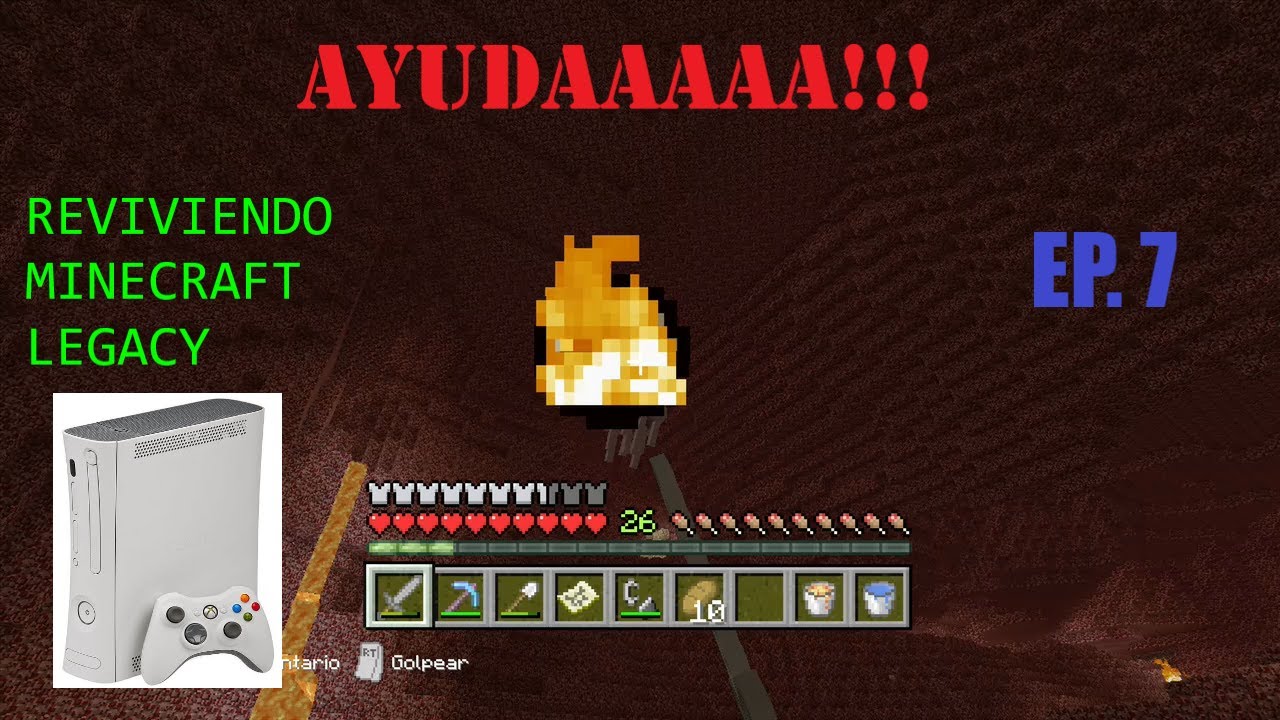 Reviviendo Minecraft LEGACY Xbox 360 Edition EP. 7 | El Nether ...