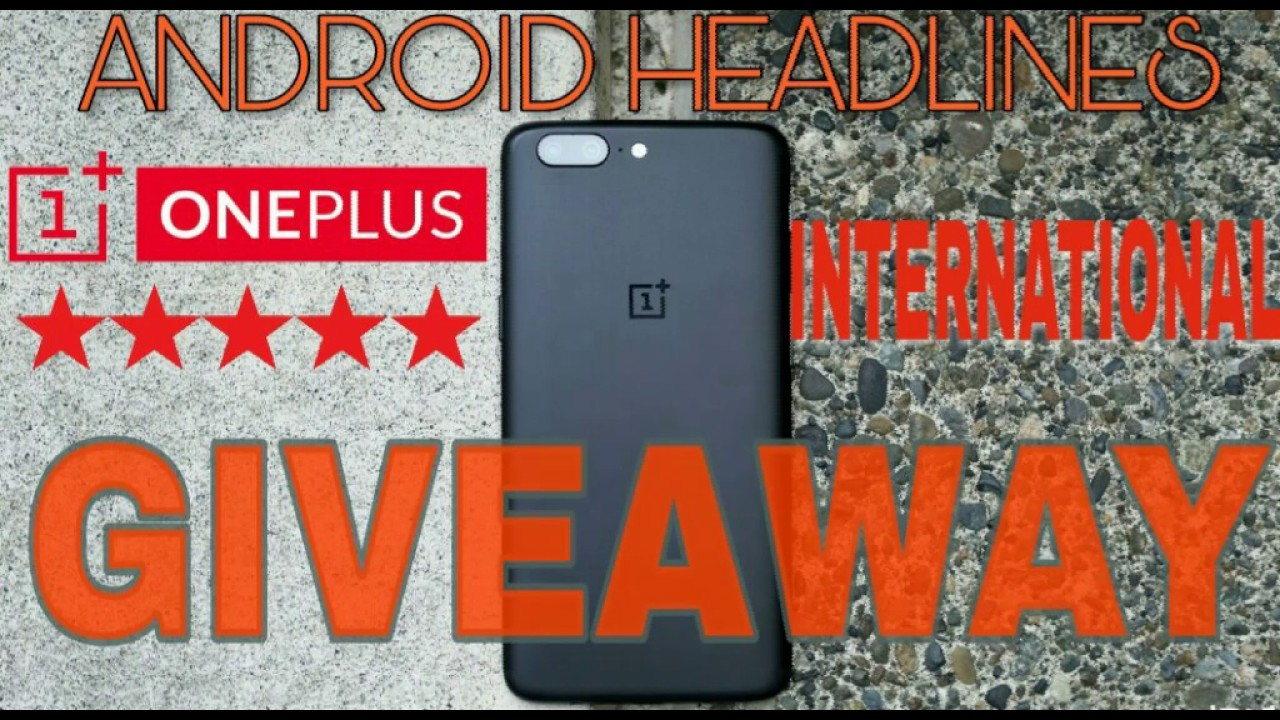 OnePlus5 international Giveaway by Android Headlines - YouTube