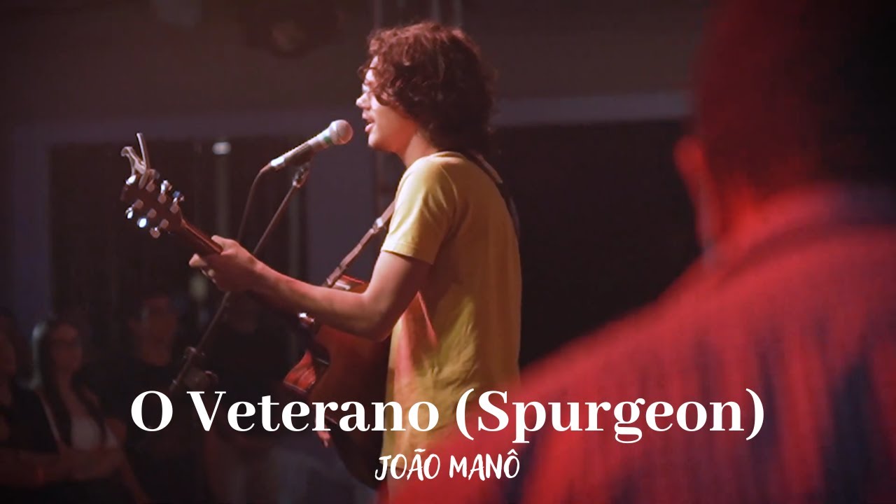 O Veterano (Spurgeon) | João Manô - YouTube