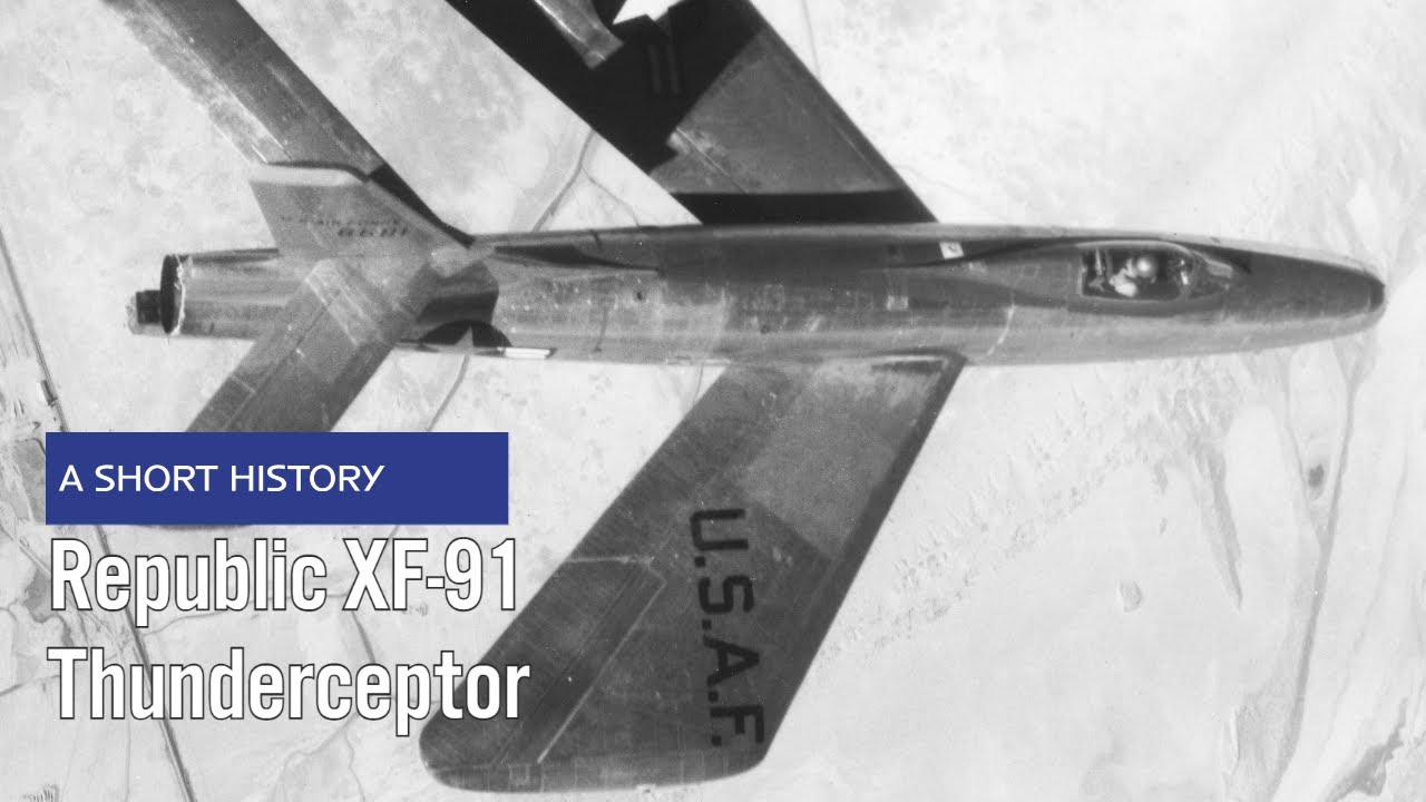 Republic XF-91 Thunderceptor - A Short History - YouTube