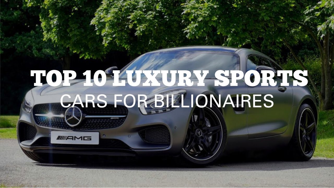 The TOP 10 LUXURY SPORTS CARS for BILLIONAIRES in the WORLD | LUXURY ...