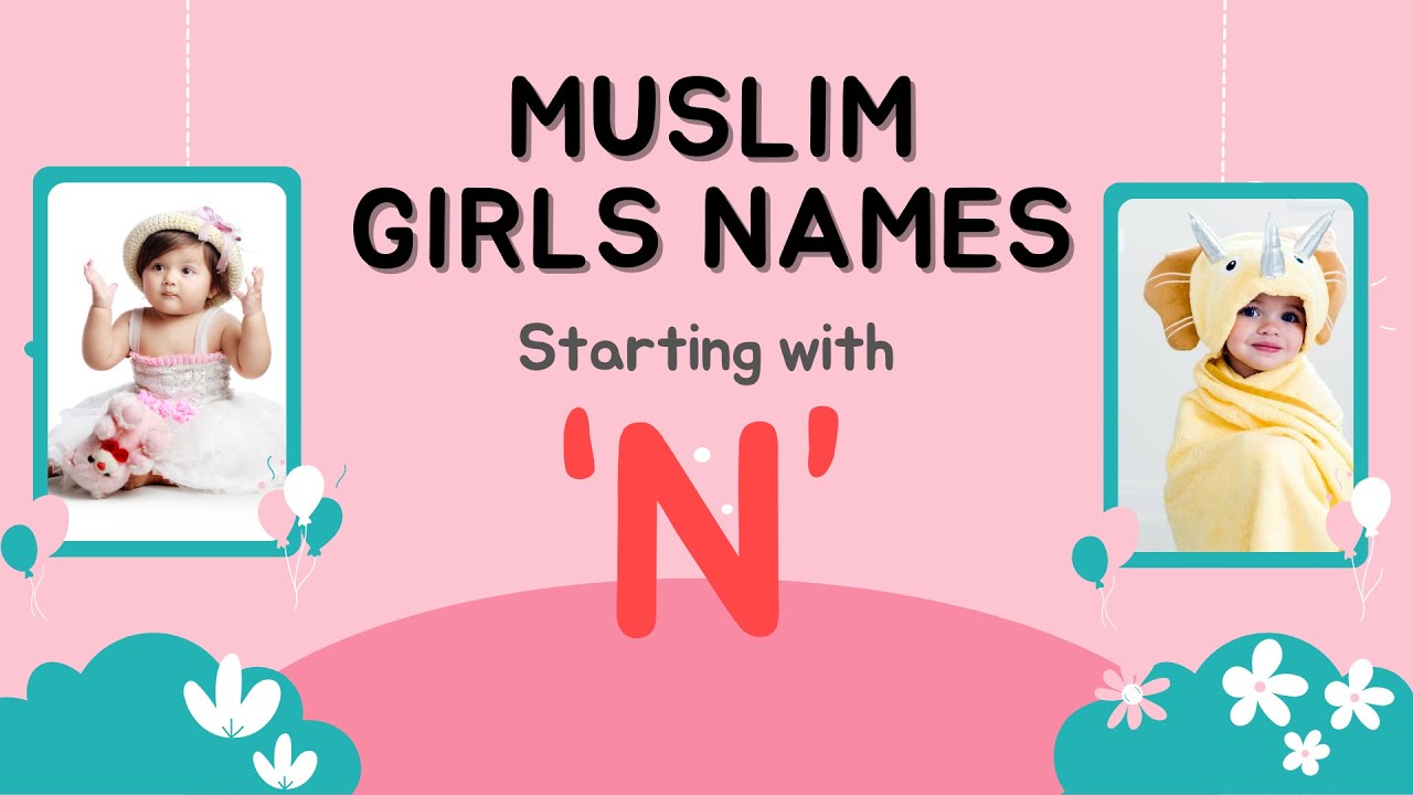 Muslim Girl Names Starting with N | Islamic Baby Girl Names with N ...