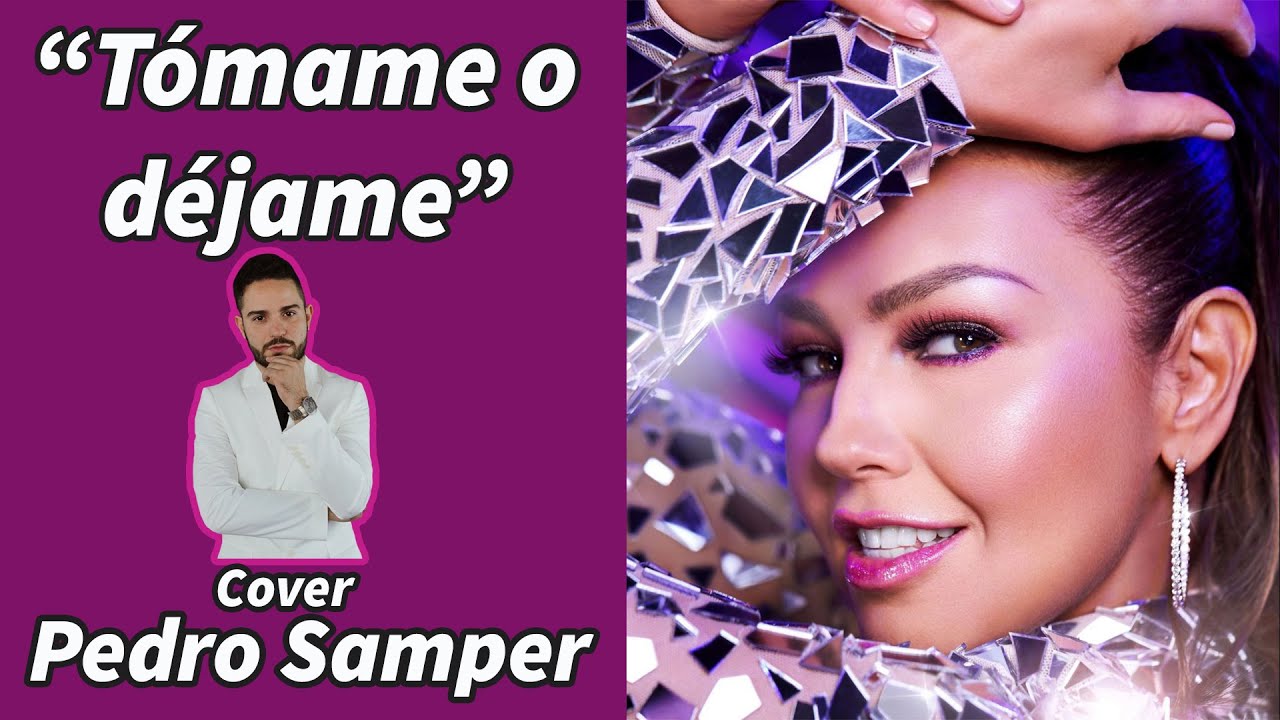 Tómame o déjame | Thalia | Cover Pedro Samper - YouTube