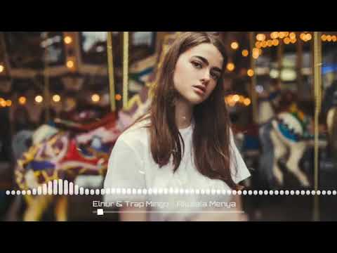 Elnur &  Trap Mingo -  Akutala Menya