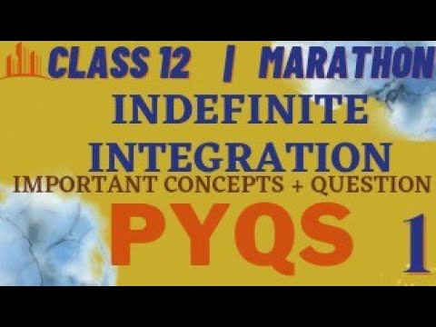 CLASS12 INDEFINITE INTEGRATION PYQ'S | MOST IMP. 20 QUES - YouTube