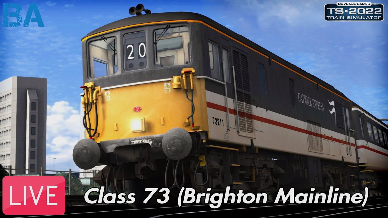 Train Simulator LIVE|Brighton Mainline - Class 73 (25/02/22) - YouTube