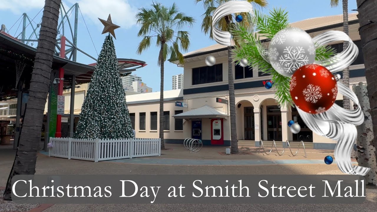 Christmas Day stroll through Smith Street Mall in Darwin CBD - YouTube