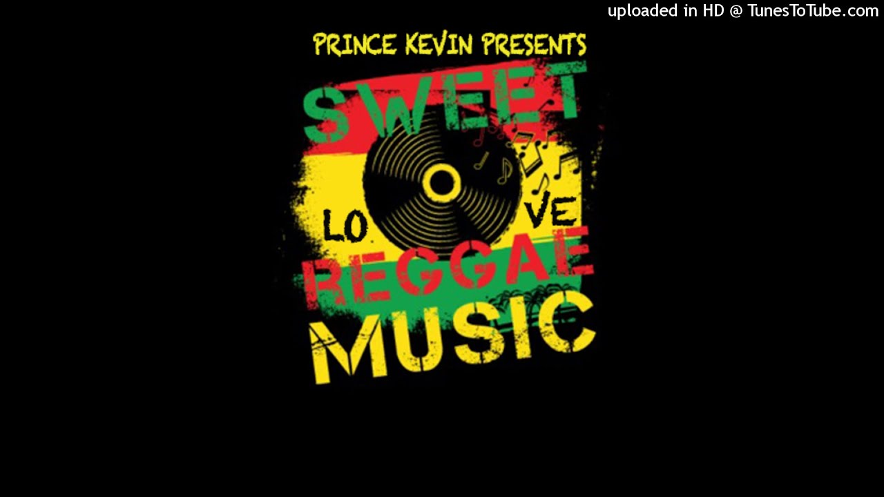 Prince Kevin - Sweet Love Reggae Music Mix 2020