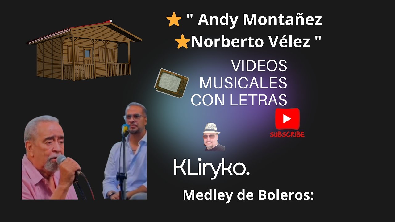 Medley de Boleros Clásicos: Andy Montañez + Norberto Vélez | Letra ...
