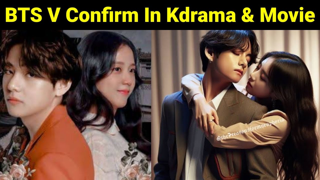 BTS V Confirm In Kdrama & Movie 😱 | V Biggest News - YouTube