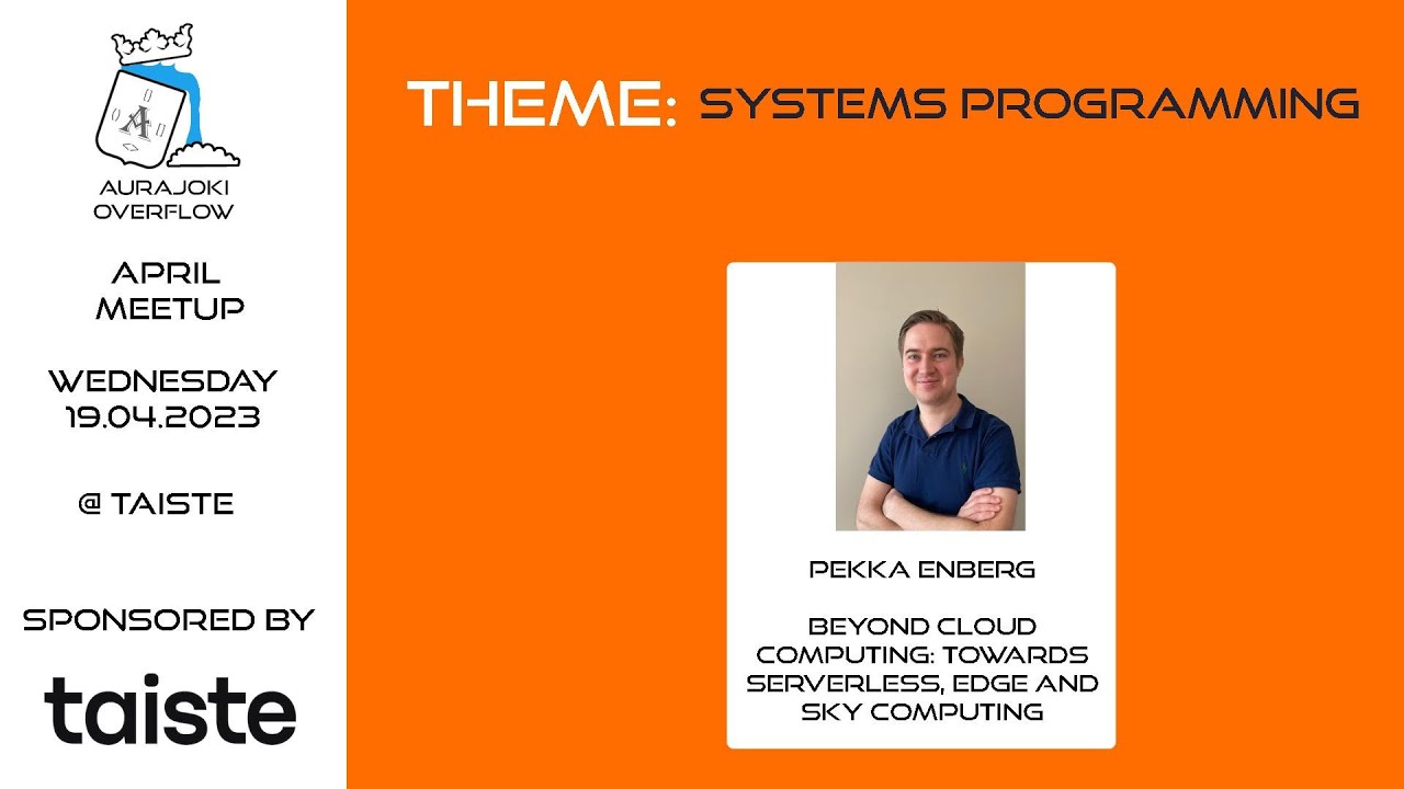 "Beyond Cloud Computing" by Pekka Enberg (Aurajoki Overflow April @ Taiste) - YouTube