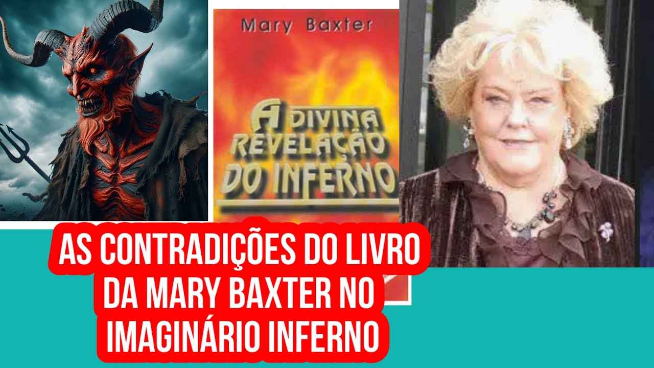 As Contradições Da Divina Revelação do Inferno de Mary Baxter - YouTube