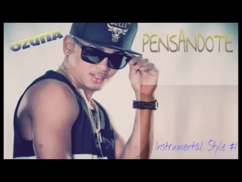 Pensandote - Instrumental Estilo Ozuna | 2016 | Uso Libre | Reggaeton ...