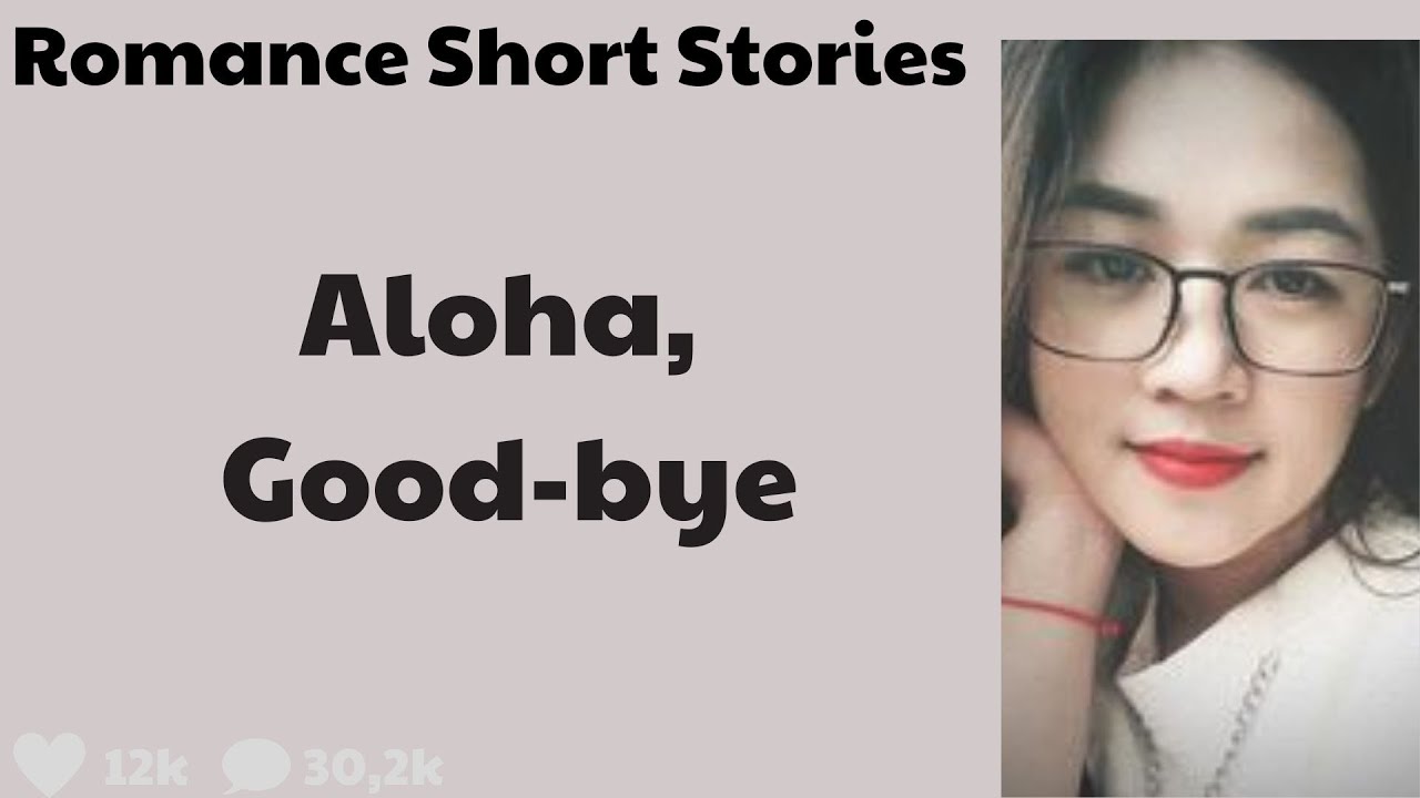 Romance Short Stories : Aloha, Good-bye #SleepStories # ...