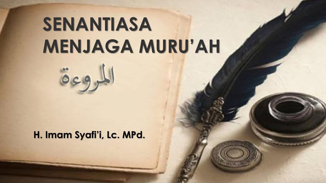 Menjaga Muru'ah I H. Imam Syafi'i, Lc. MPd. #muruah #kkp #belajar - YouTube
