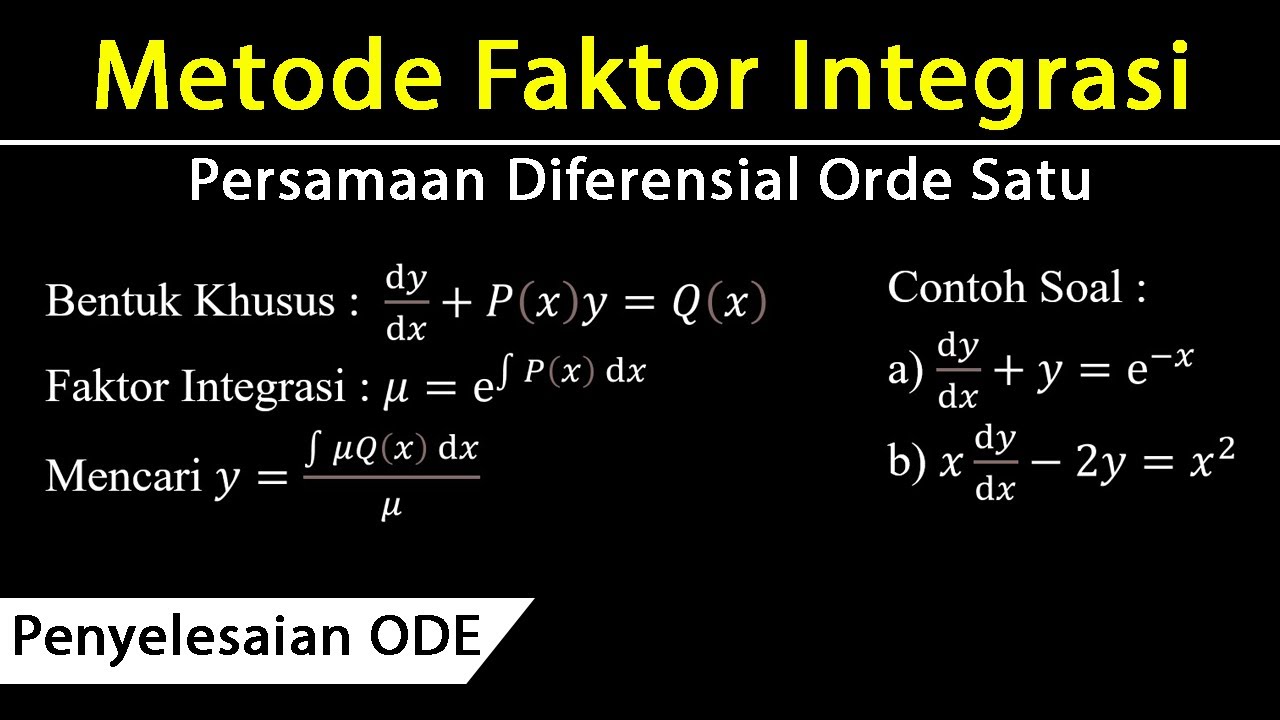 Penyelesaian Persamaan Diferensial - Metode Faktor Integrasi - YouTube