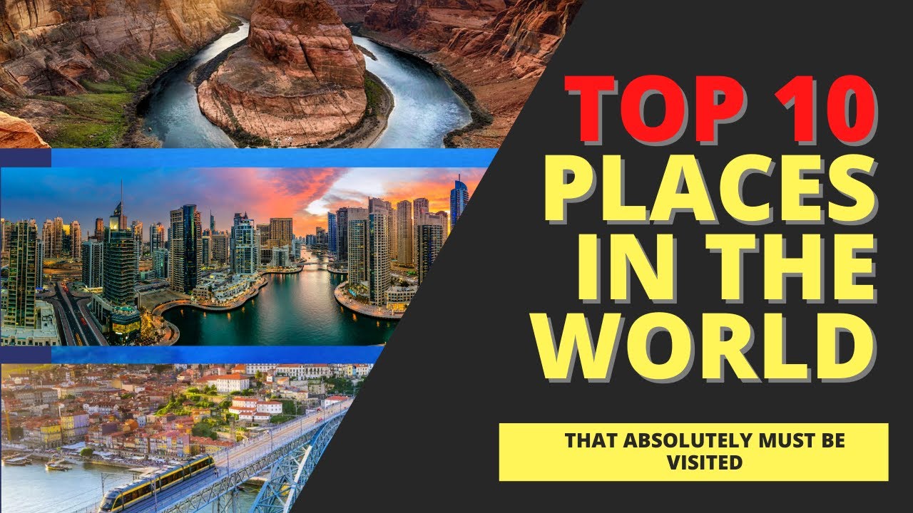 The Top 10 Places in the World You Must Experience !!! - YouTube