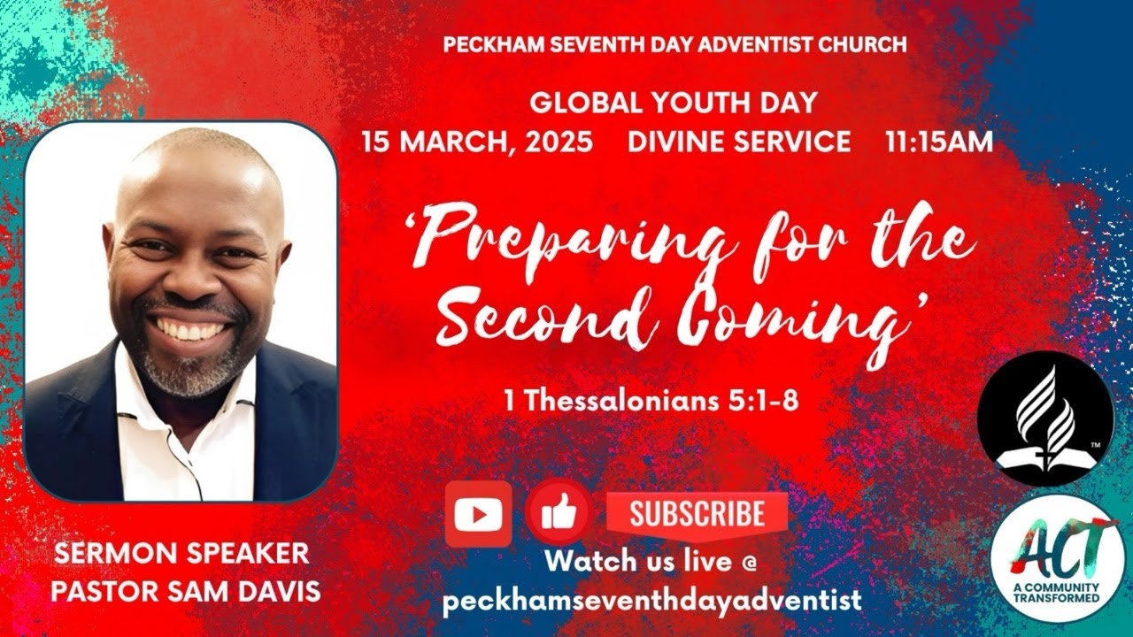 'Peparing For The Second Coming' Pastor Sam Davis - Global Youth Day ...