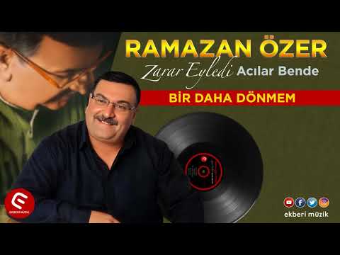 Ramazan Özer -  Bir Daha Dönmem