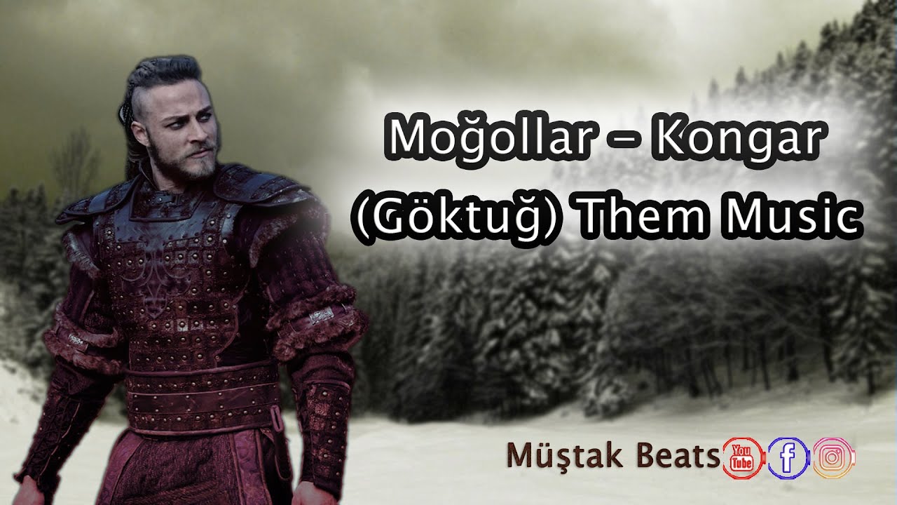 Moğollar - Kongar (Göktuğ) Them Music - #kuruluşosmanmüzikleri | # ...