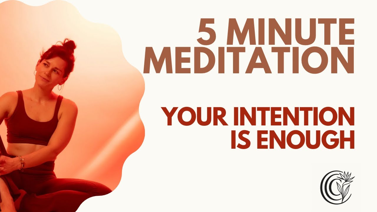 Your Intention Is Enough – 5 Minute Guided Meditation - YouTube