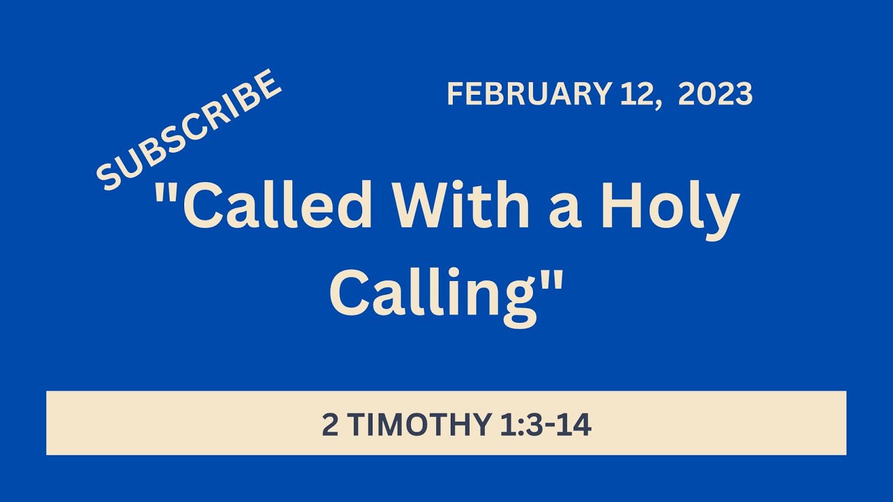 Sunday School Lesson- “Called With a Holy Calling” - February 12, 2023 ...