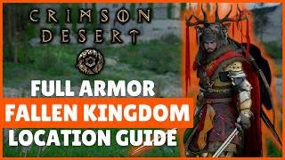Crimson Desert How To Get Fallen Kingdom Armor Set Location Guide