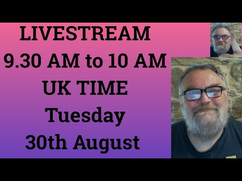 LIVESTREAM at 9.30 AM to 10 AM UK TIME on Tuesday 6th September