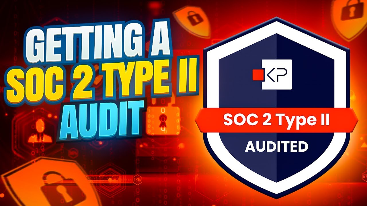 Getting A SOC 2 Type II Audit - YouTube