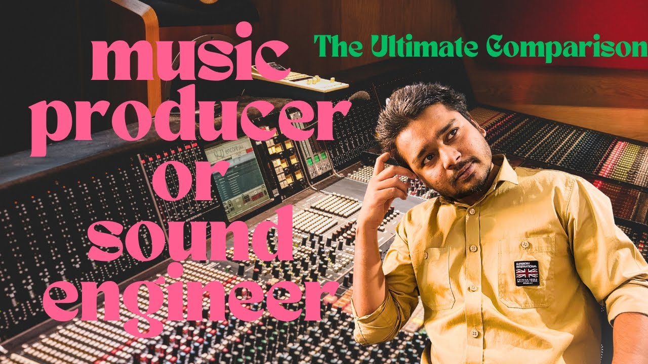 Music Producer or Sound Engineer: The Ultimate Comparison - YouTube
