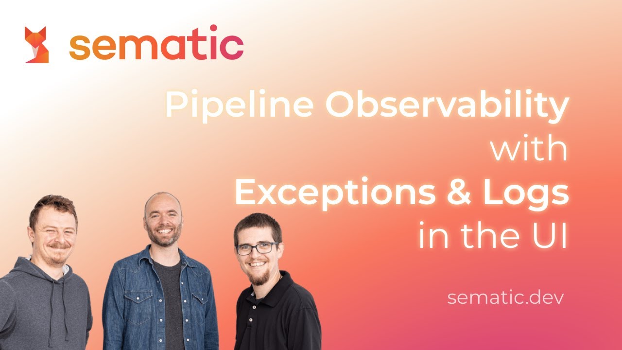 Sematic feature: Pipeline Observability with Exceptions and Logs in the ...