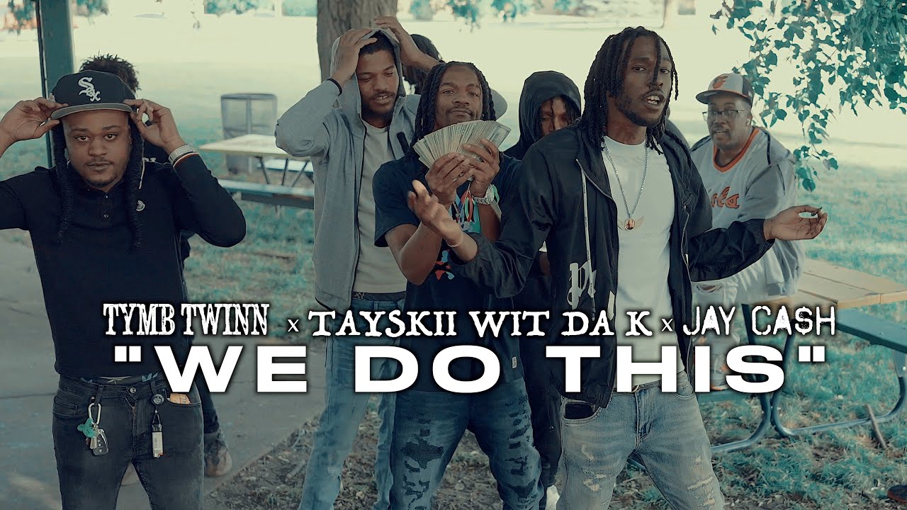 TYMB Twinn x Tayskii Wit Da K - "We Do This" Feat. JAY CA$H (Official ...
