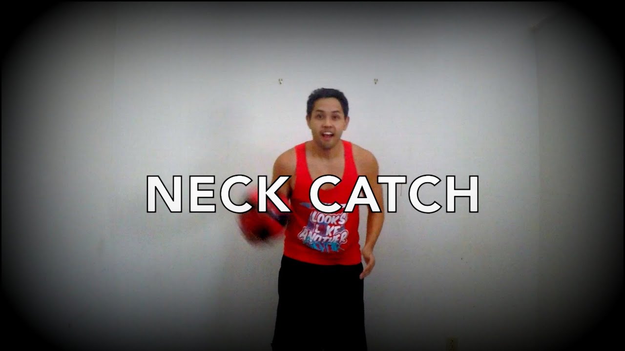 How To: Neck Catch A Basketball - YouTube