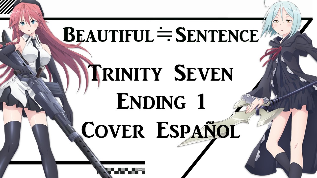 『Trinity Seven ED 1 ESPAÑOL』 BEAUTIFUL≒SENTENCE~ - YouTube