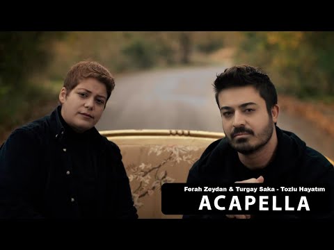 Ferah Zeydan & Turgay Saka - Tozlu Hayatım Acapella ( Müziksiz Vokal ) + Şarkı Sözleri