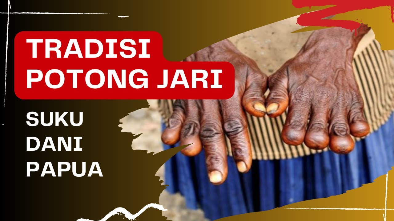 Tradisi Potong Jari - Papua - YouTube