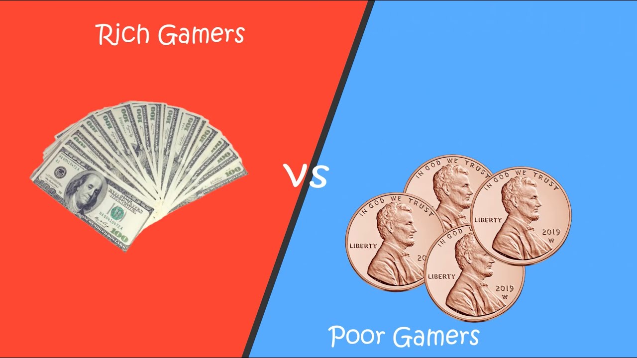 Rich Gamers VS. Poor Gamers - YouTube