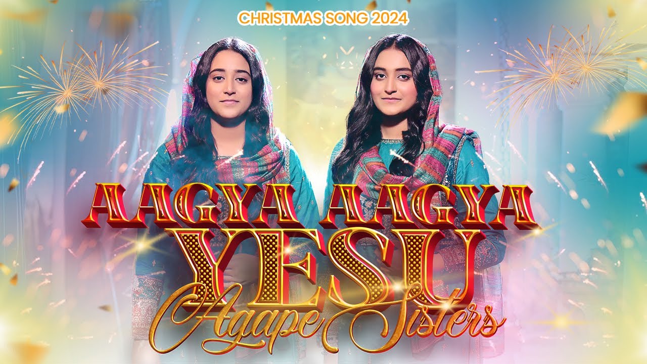 Aagya Aagya Yesu || Agape Sisters || Christmas Song 2024 || 4K - YouTube