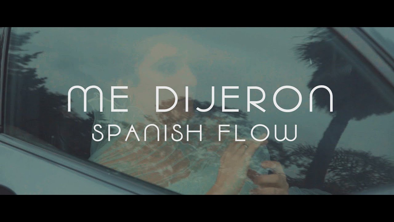 Spanish Flow - Me Dijeron (Vídeo Oficial) - YouTube