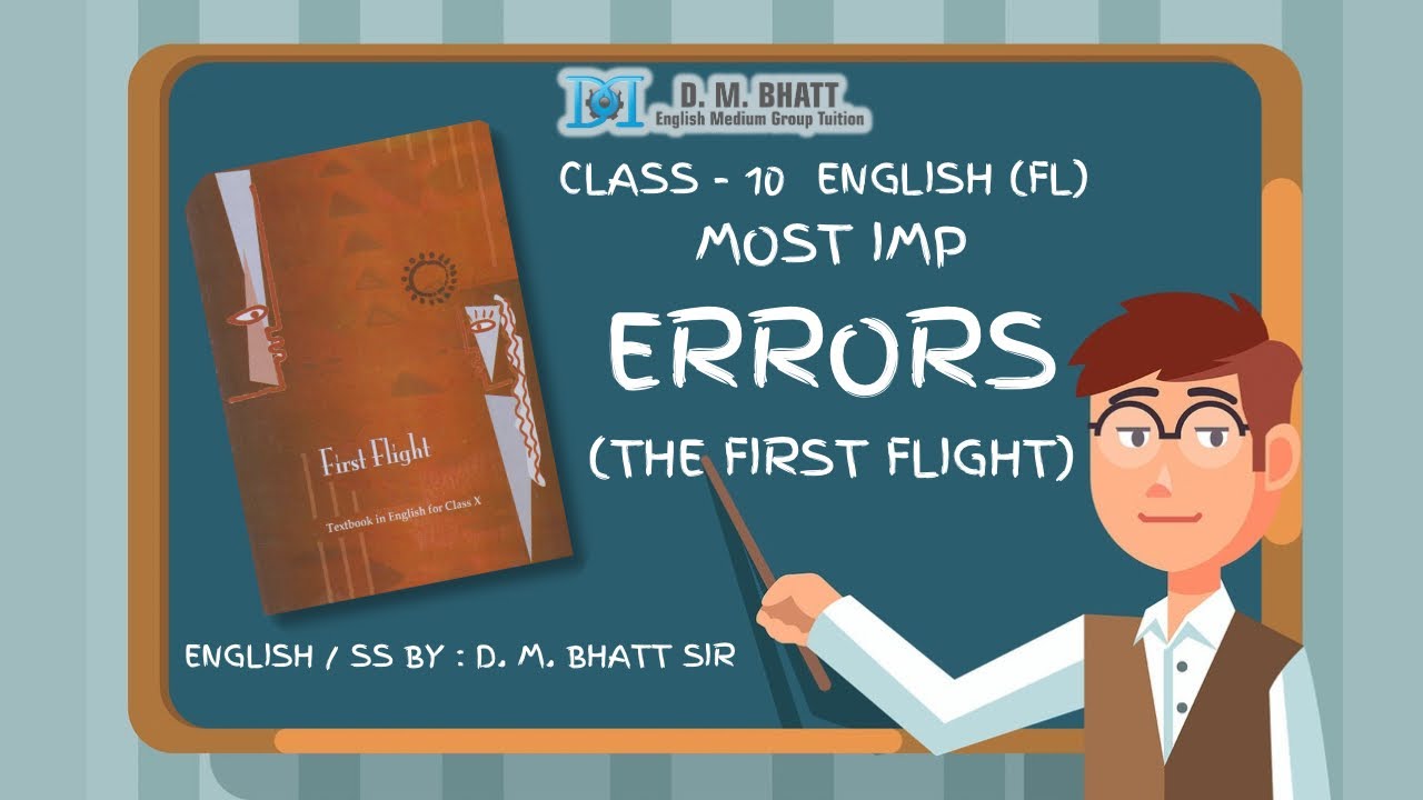 CLASS 10 - ENGLISH (FL) - MOST IMP ERRORS (THE FIRST FLIGHT) | BY : D. M. BHATT SIR - YouTube