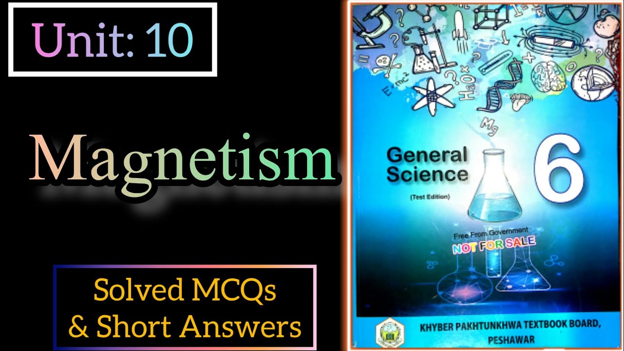 Magnetism class-6 Unit#10 | Class 6 Science|Solved MCQs & Excercise ...