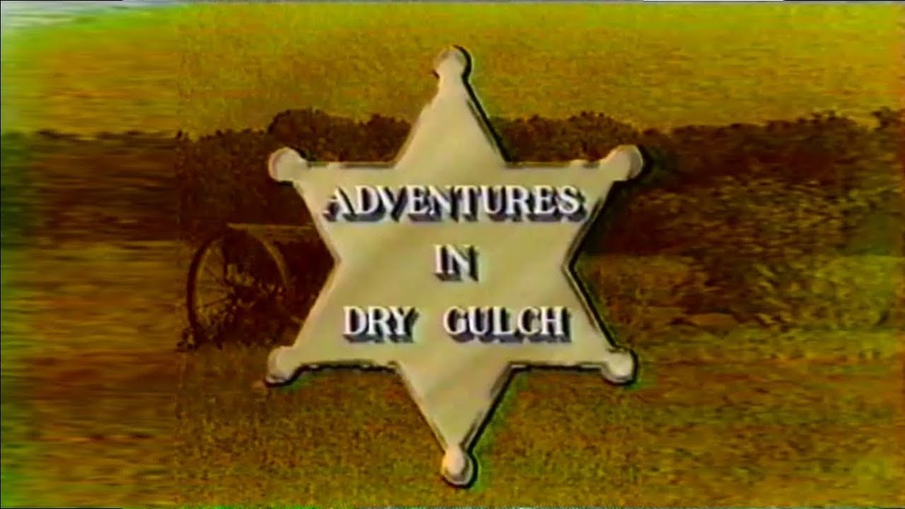 Adventures In Dry Gulch Part 03 - YouTube