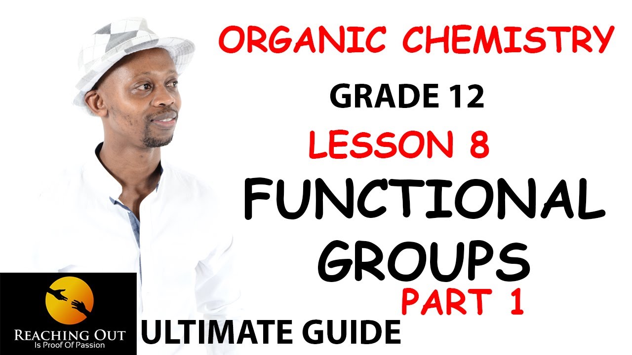 FUNCTIONAL GROUPS PART 1-Lesson 8-Organic Chemistry Grade 12 - YouTube