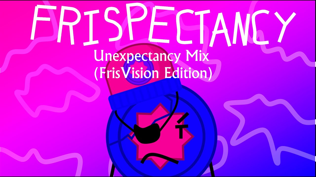 Frispectancy - (Unexpectancy Mix/FrisVision Edition) - YouTube