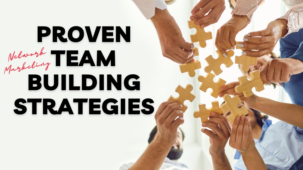 Unveiling the Proven Team Building Strategies | Network Marketing Tips ...