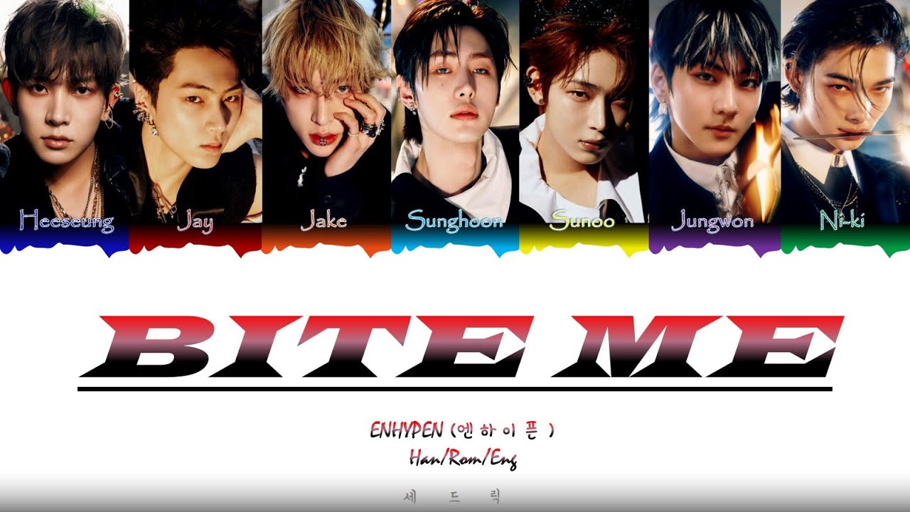 ENHYPEN (엔하이픈)- BITE ME LYRICS (ColorCodedLyrics)_[Han/Rom/Eng] - YouTube