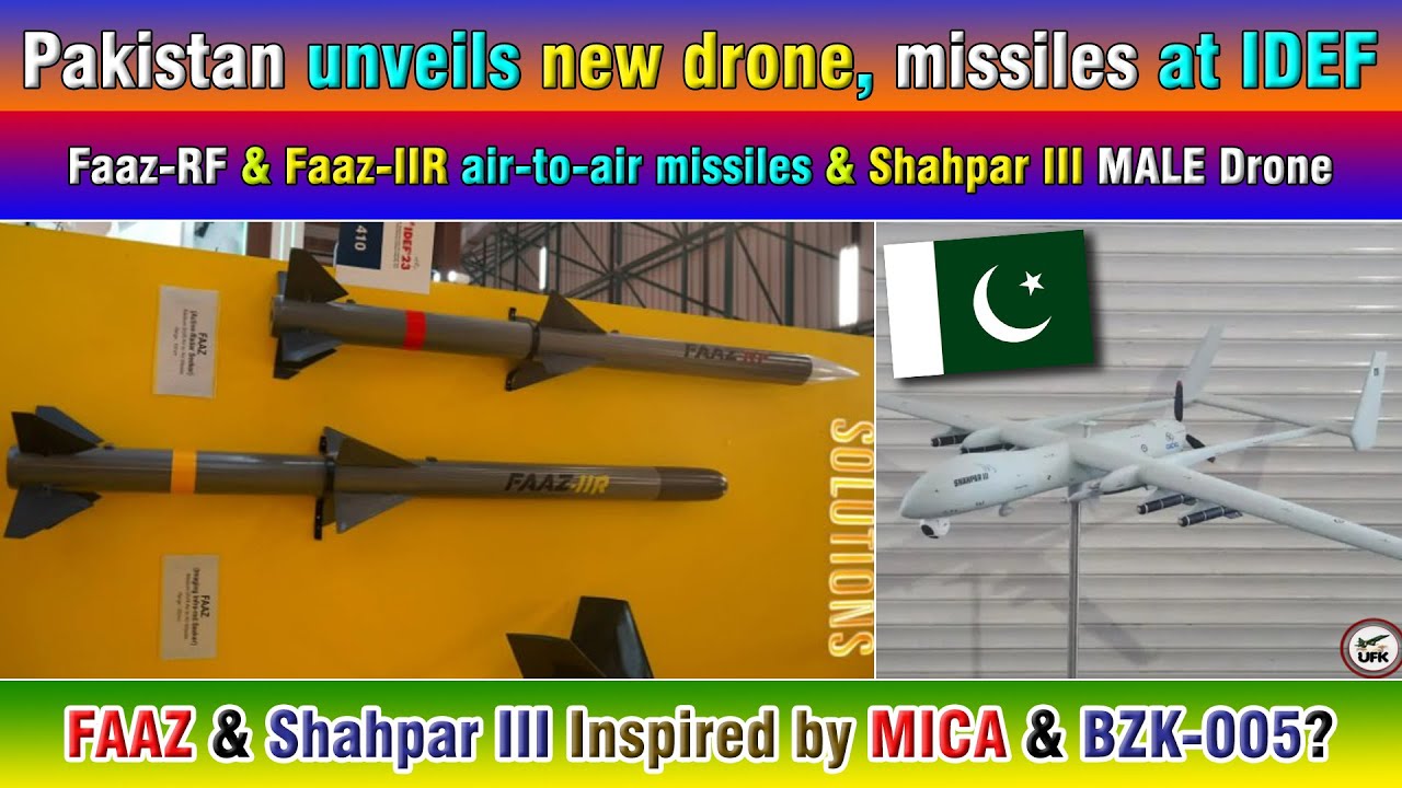 Pakistan unveils new drone, missiles at IDEF. Faaz-RF & Faaz-IIR ...