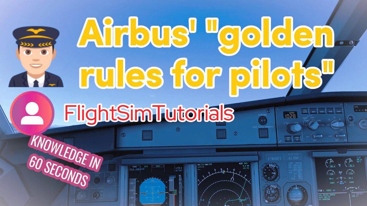What airbus expects pilots to be able to do: Airbus four golden rules. Explained in 60 seconds ...