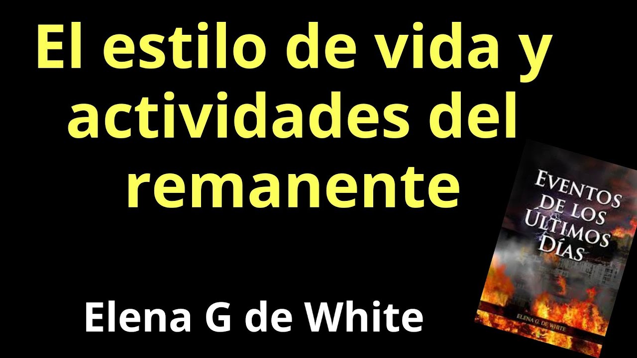 Estilo de vida y actividades del remanente - Eventos de los últimos ...